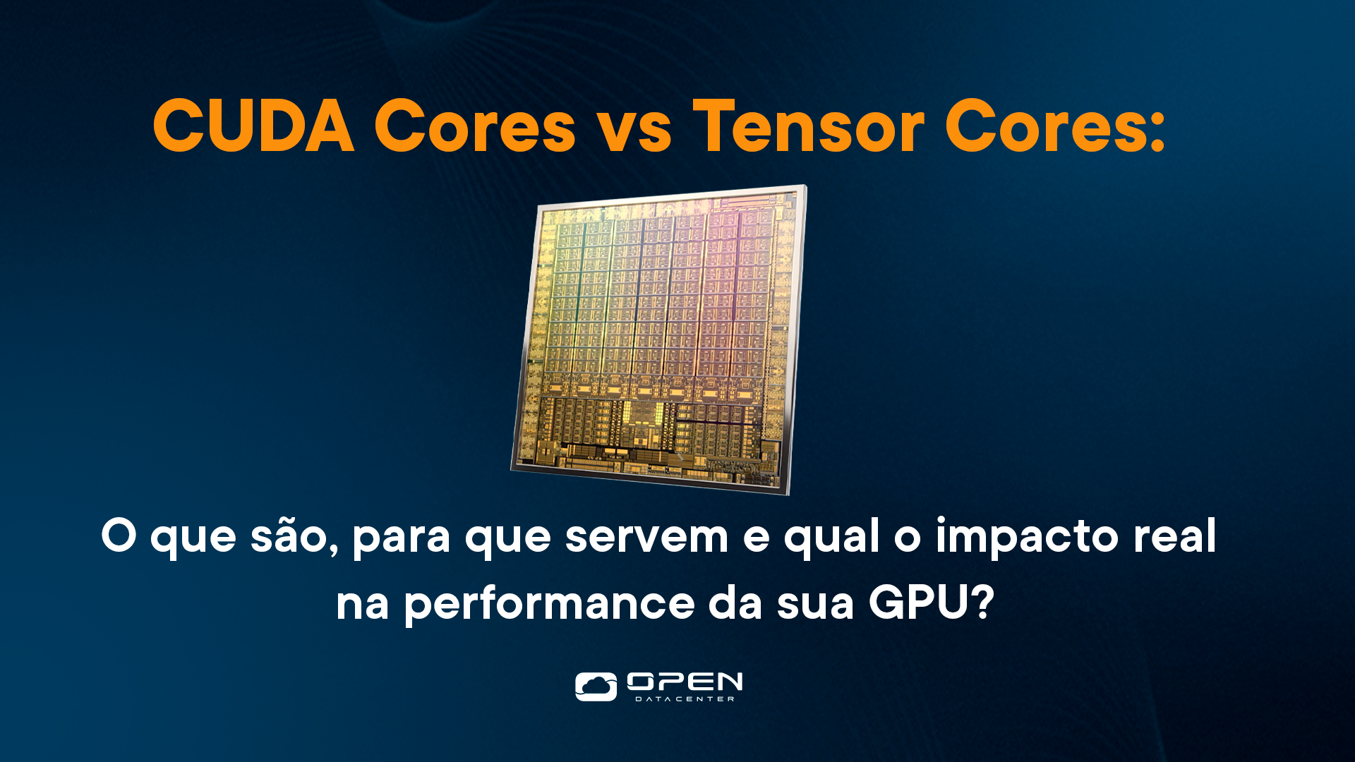 CUDA Cores vs Tensor Cores: O que são, para que servem e qual o impacto ... CUDA Cores vs Tensor Cores: O que são, para que servem e qual o impacto ...